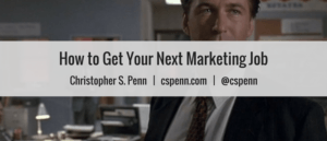 How To Get Your Next Marketing Job - Christopher S. Penn - Marketing AI Keynote Speaker