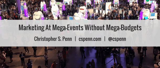 Marketing At Mega-Events Without Mega-Budgets - Christopher S. Penn ...