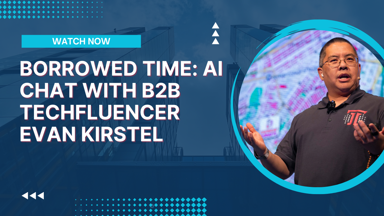 Borrowed Time: AI Chat With B2B Techfluencer Evan Kirstel - Christopher S. Penn - Marketing AI ...
